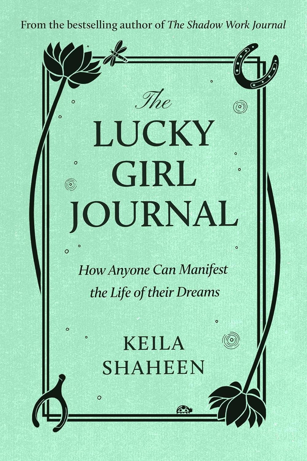 The Lucky Girl Journal: How Anyone Can Manifest the Life of Their Drea – zenfulnote